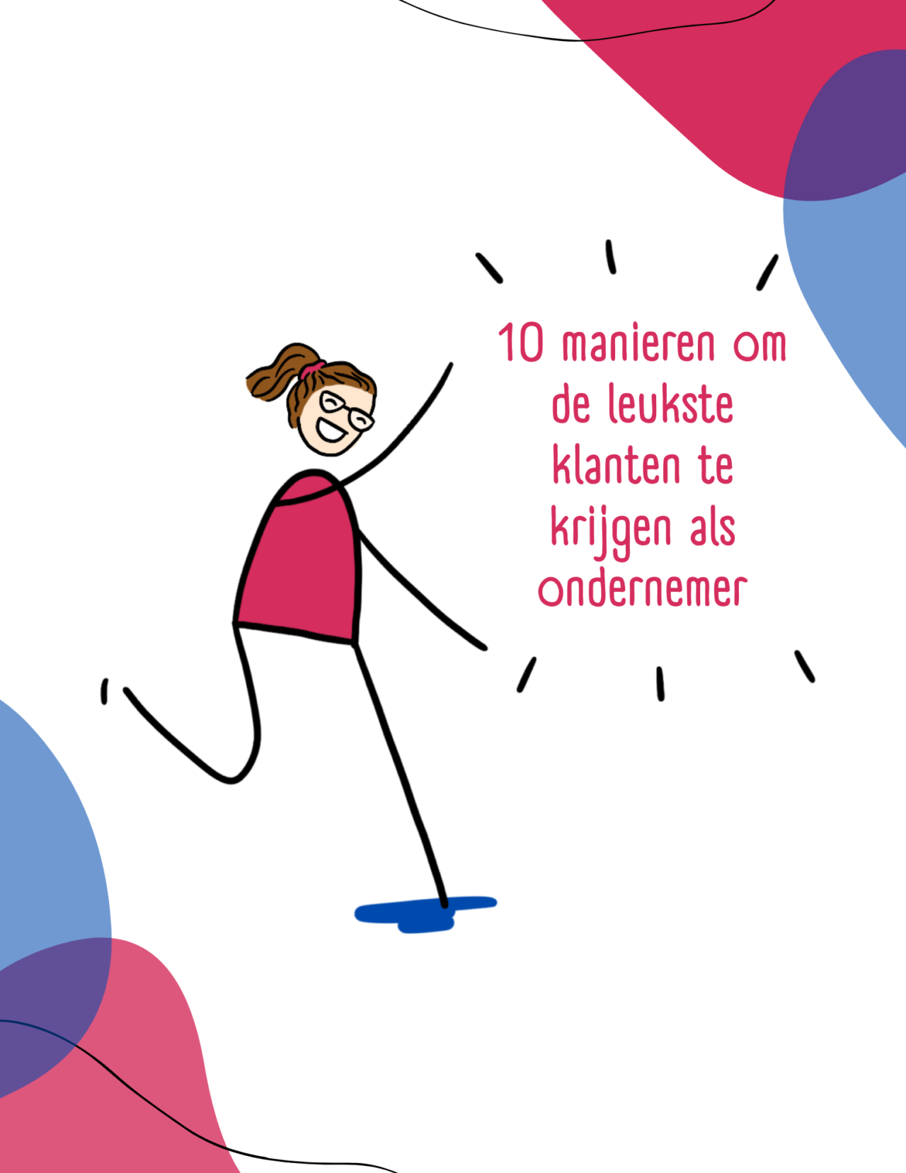10 manieren: Om de leukste klanten te krijgen als ondernemer - 10 voor ...